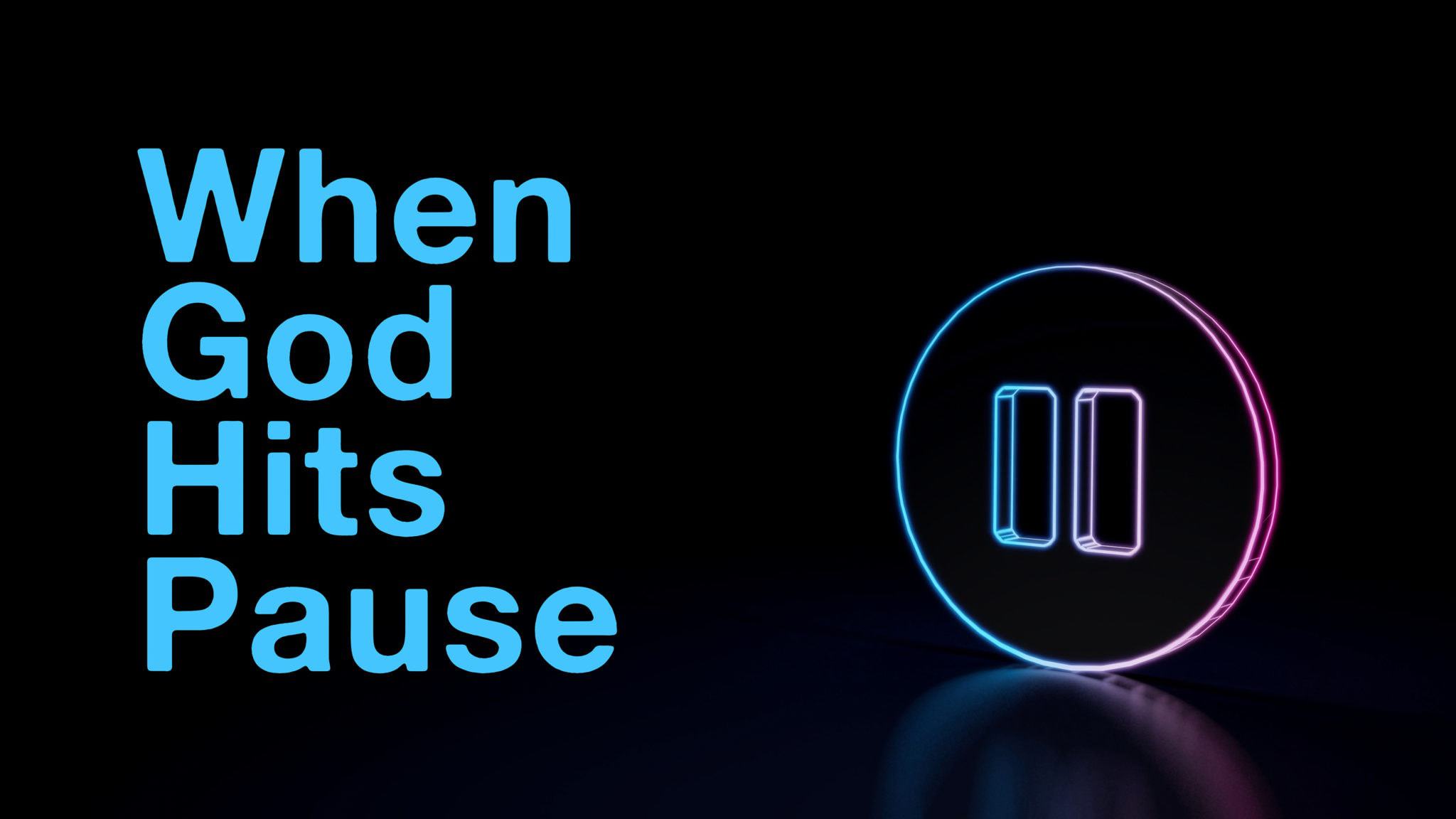 When God Hits Pause Pt 1 | Santa Maria Foursquare Church