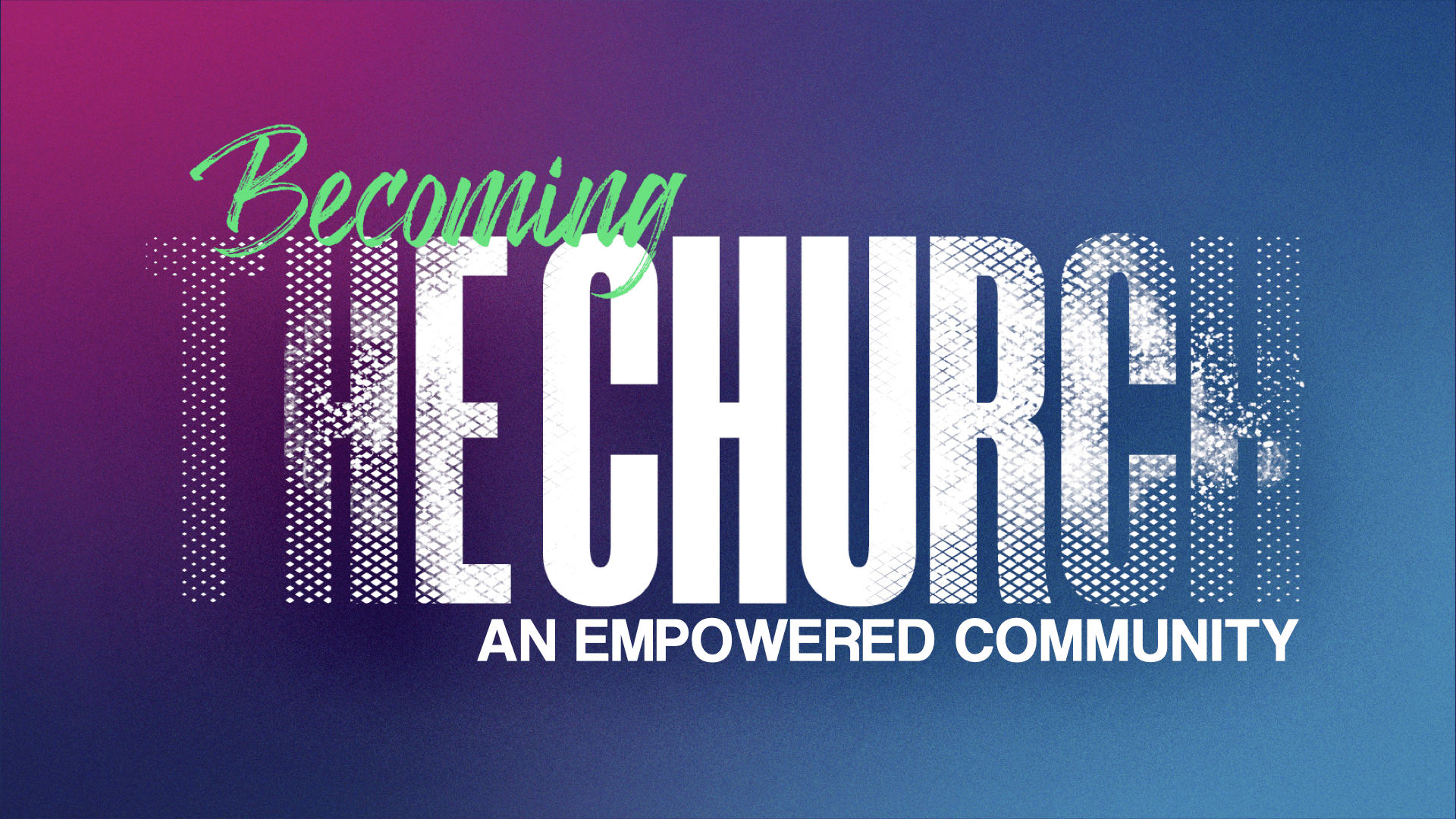 Becoming The Church: An Empowered Community | Santa Maria Foursquare Church Becoming The Church: An Empowered Community | Santa Maria Foursquare Church