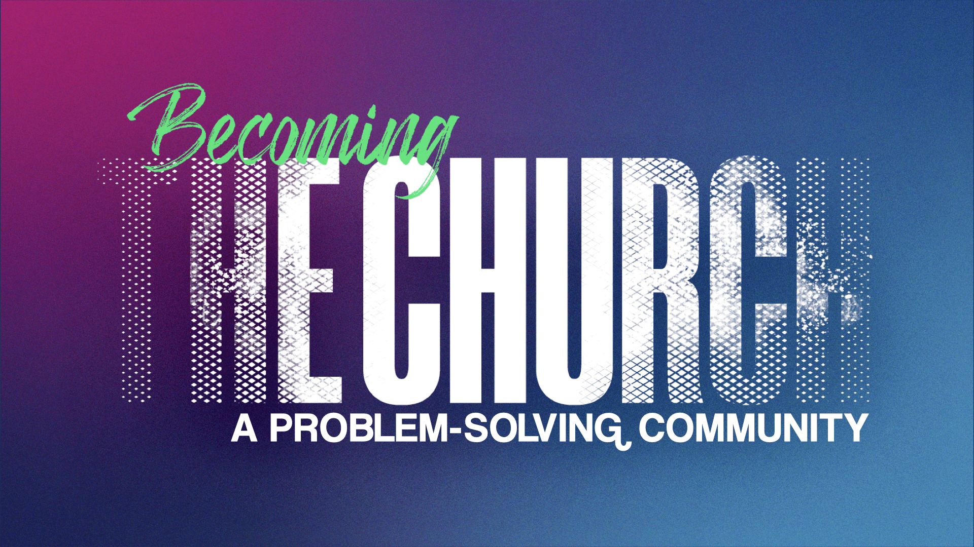 Becoming The Church: A Problem-Solving Community | Santa Maria ...