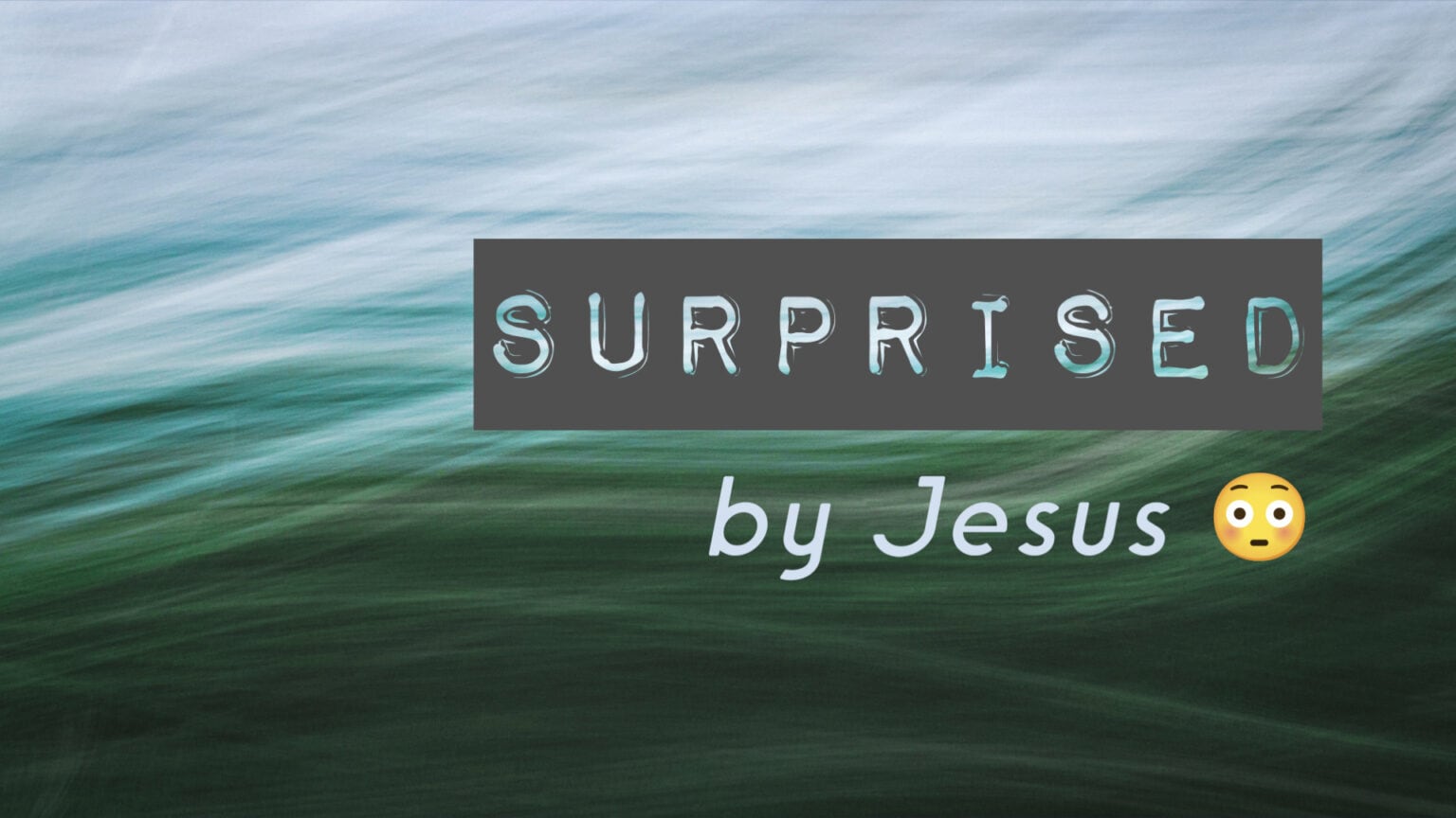 Surprised By Jesus | Santa Maria Foursquare Church (NOW VIDA CHURCH)